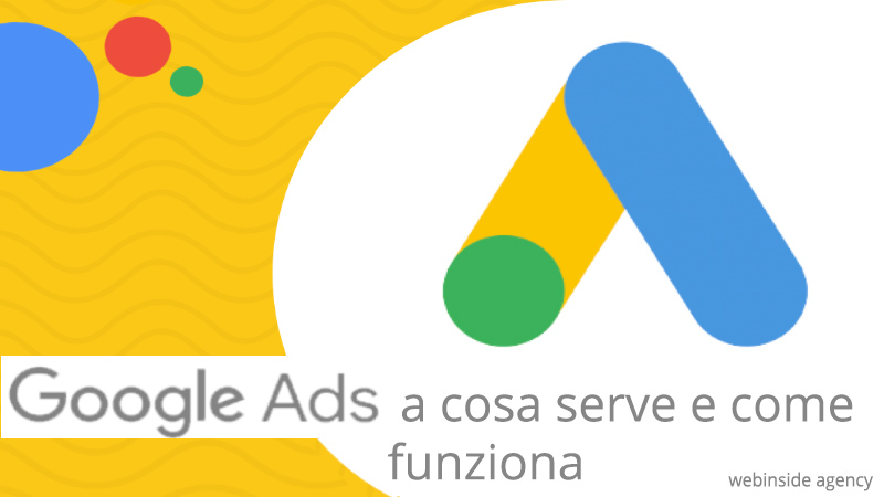 Google ads a cosa serve e come funziona - Web Inside Agency